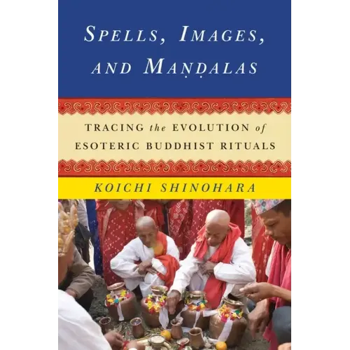 Spells, Images, and Mandalas: Tracing the Evolution of Esoteric Buddhi ...